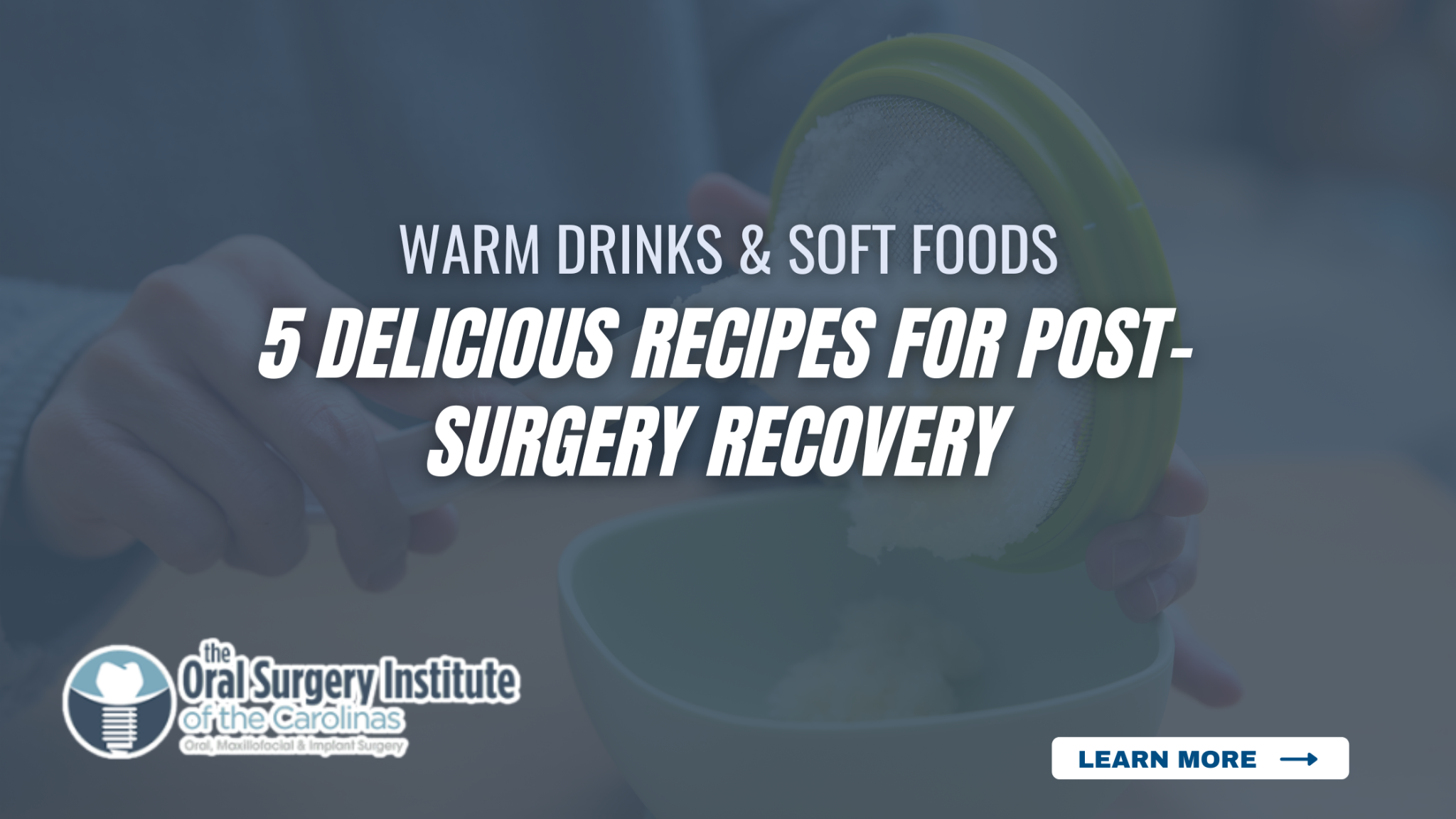 Warm Drinks & Soft Foods: 5 Delicious Recipes for Post-Surgery Recovery ...